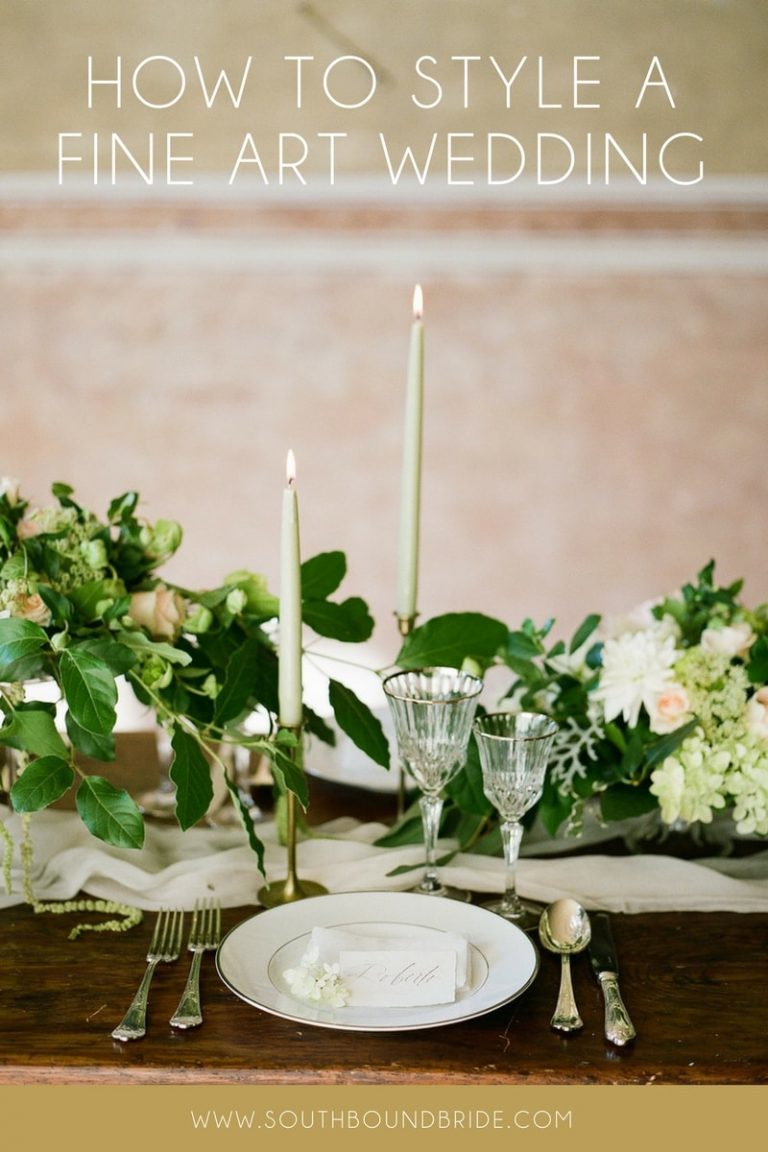 How to Style a Fine Art Wedding | SouthBound Bride